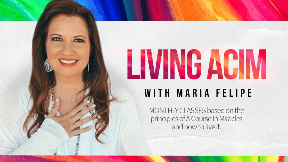Maria Felipe - Live Your Happy | Live Your Happy - ACIM - Finding Happiness